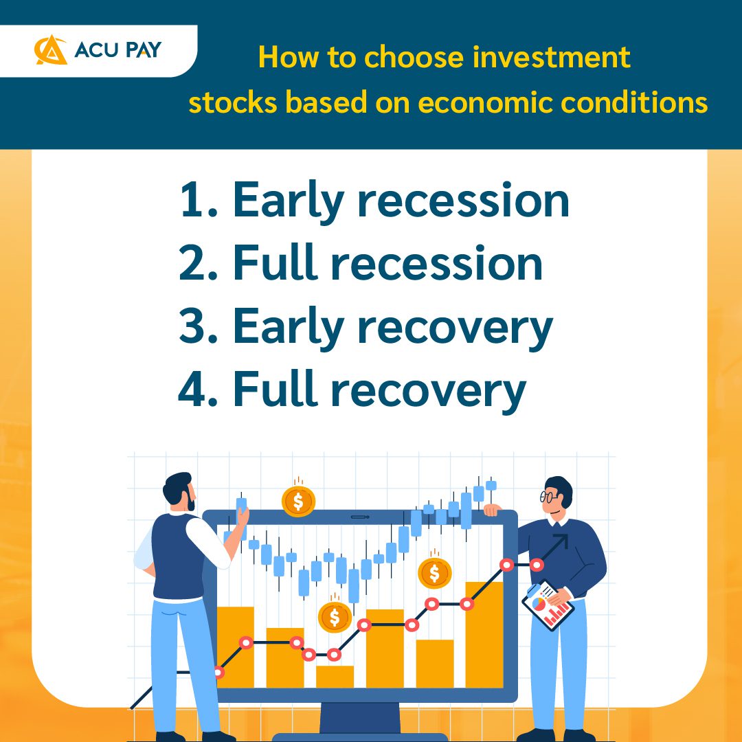 How to choose investment stocks based on economic conditions - ACU Pay