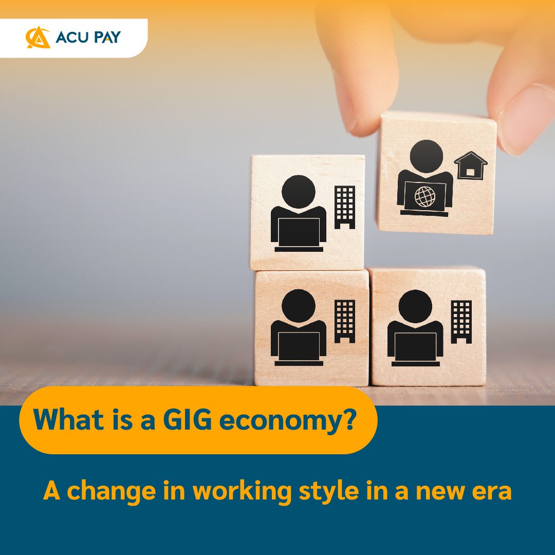 What is a GIG economy? A change in working style in a new era - ACU Pay