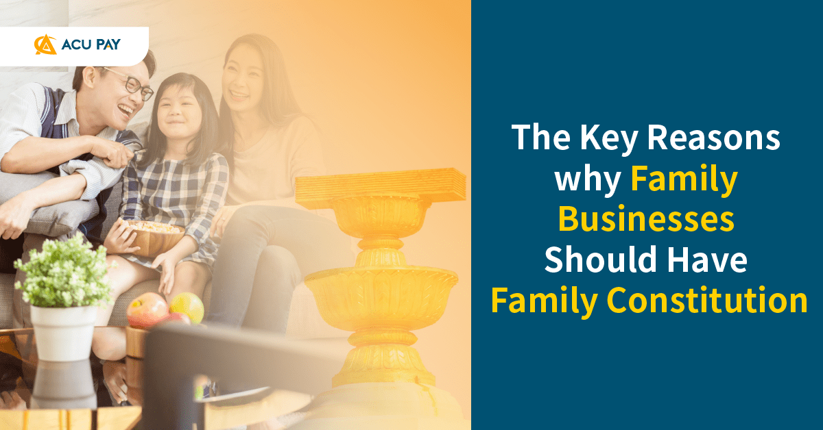 The Key Reasons why Family Businesses Should Have Family Constitution ...