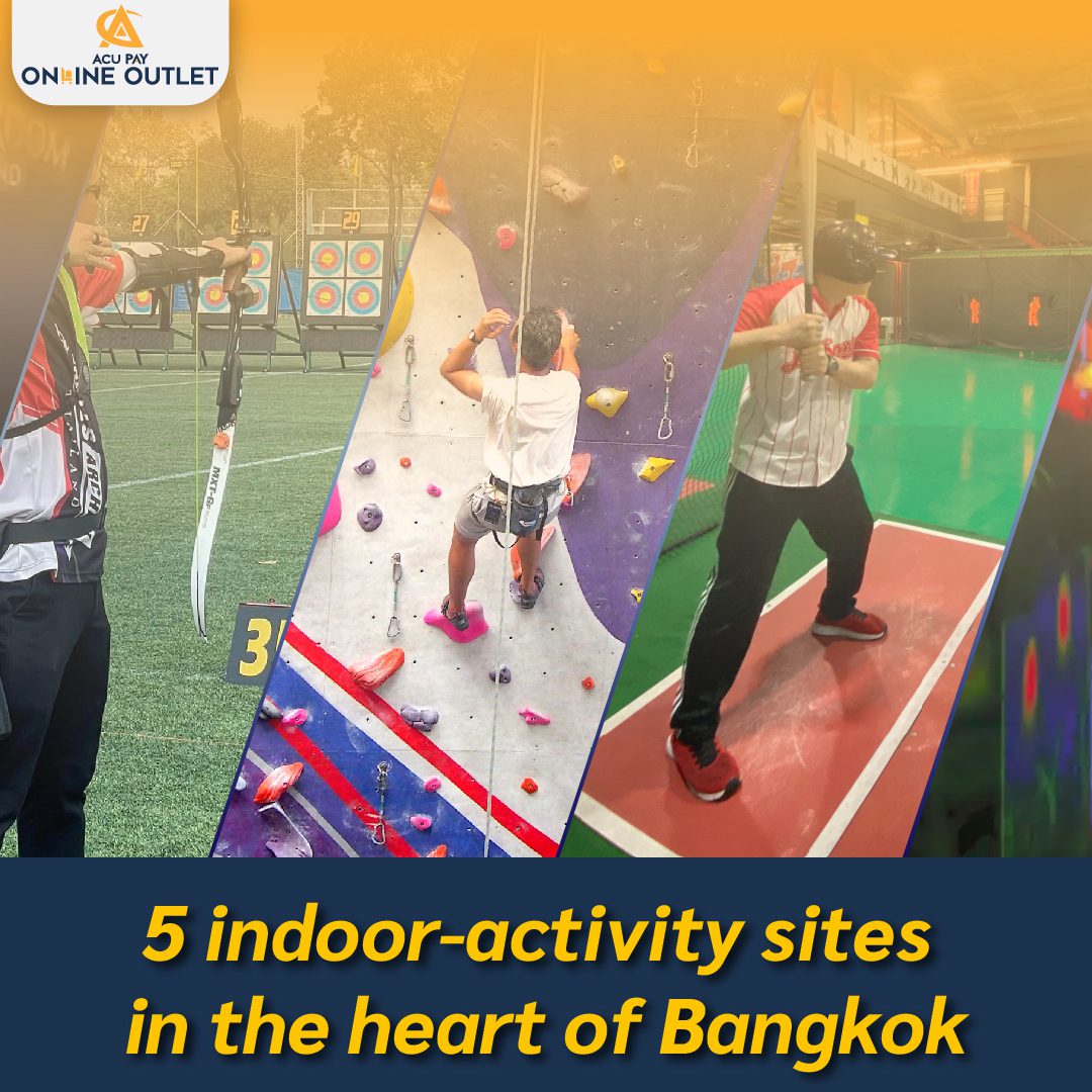 5 indoor-activity sites in the heart of Bangkok - ACU Pay