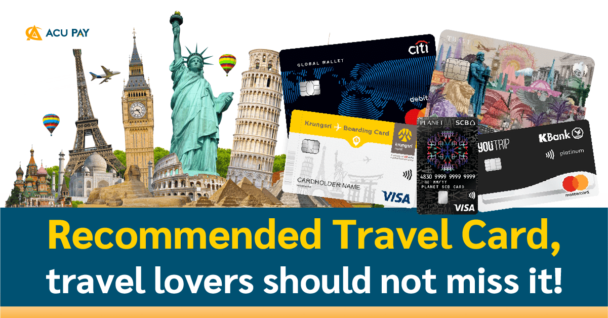 Recommended Travel Card, travel lovers should not miss it! - ACU Pay