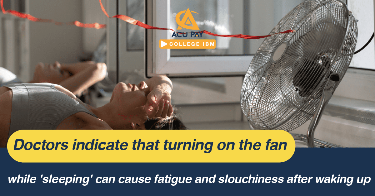 Doctors indicate that turning on the fan while 'sleeping' can cause ...
