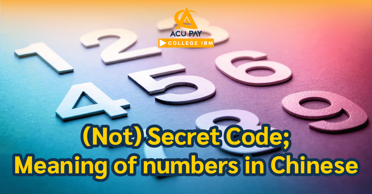 (Not) Secret Code; Meaning of numbers in Chinese - ACU Pay