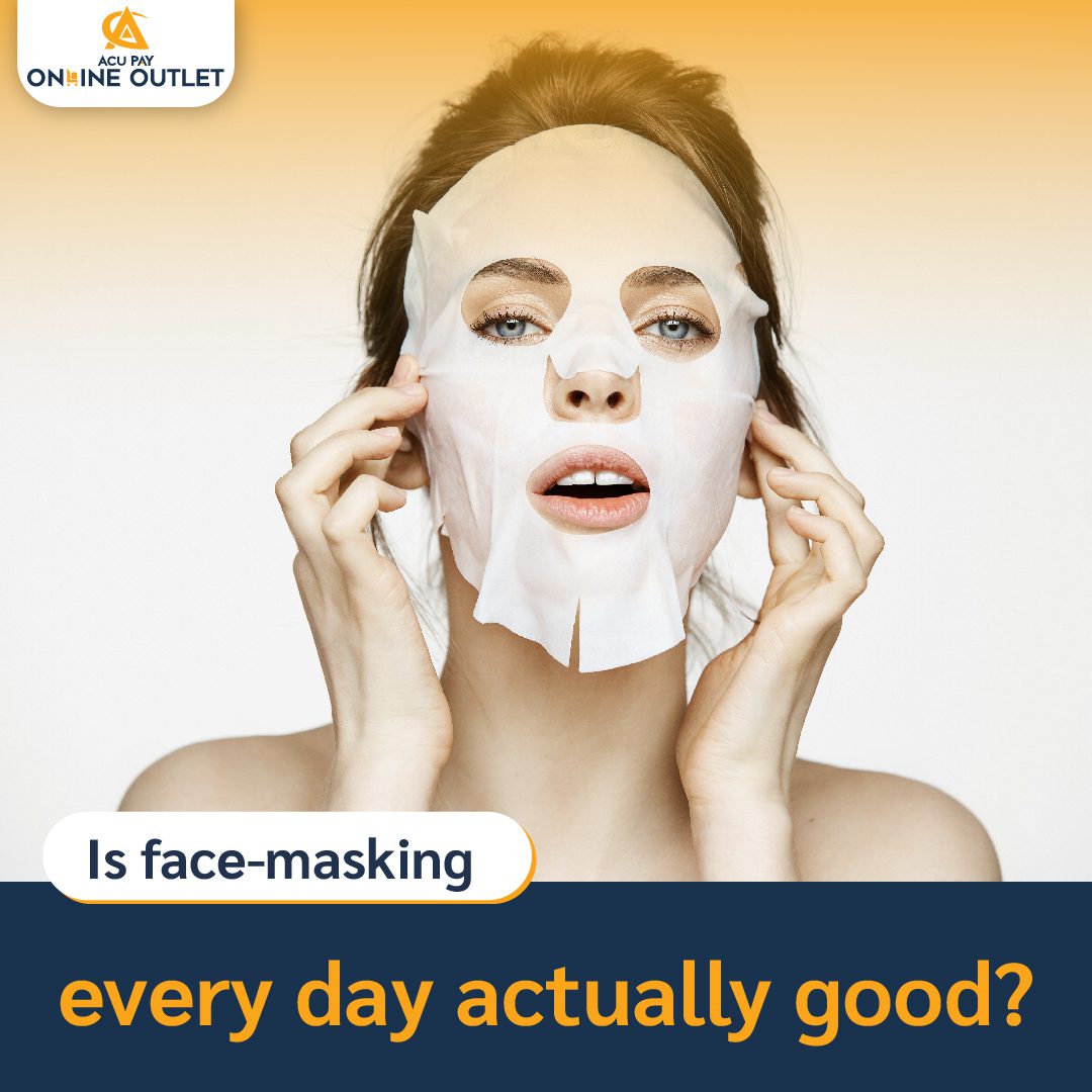 Is face-masking every day actually good? - ACU Pay