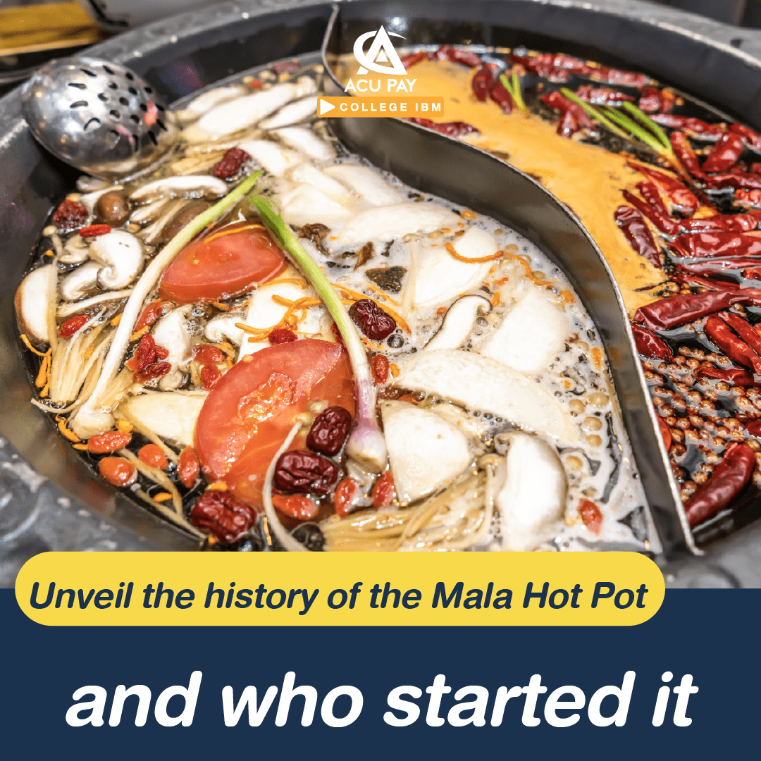 Unveil the history of the Mala Hot Pot, and who started it. - ACU Pay