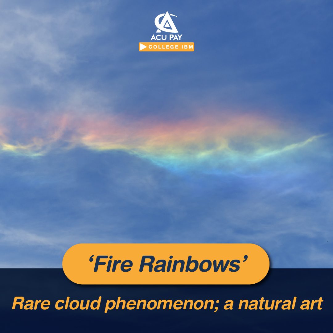 ‘Fire Rainbows’ Rare cloud phenomenon; a natural art - ACU Pay