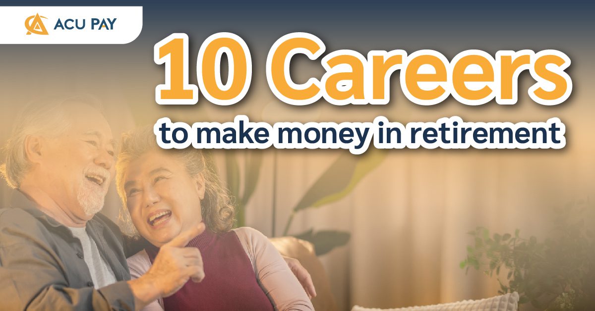 10 Careers to make money in retirement - ACU Pay