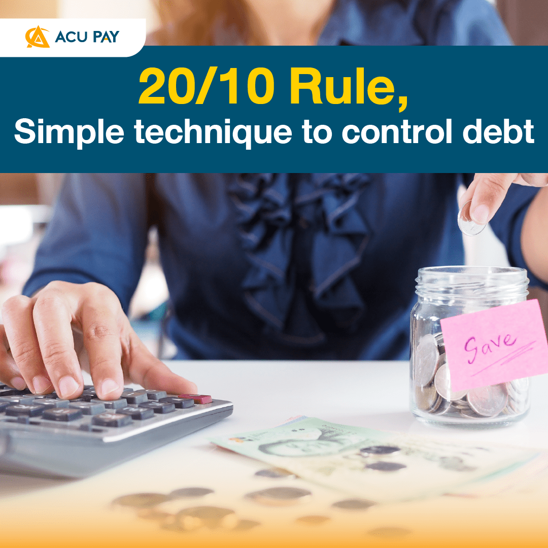 20/10 Rule, Simple technique to control debt - ACU Pay