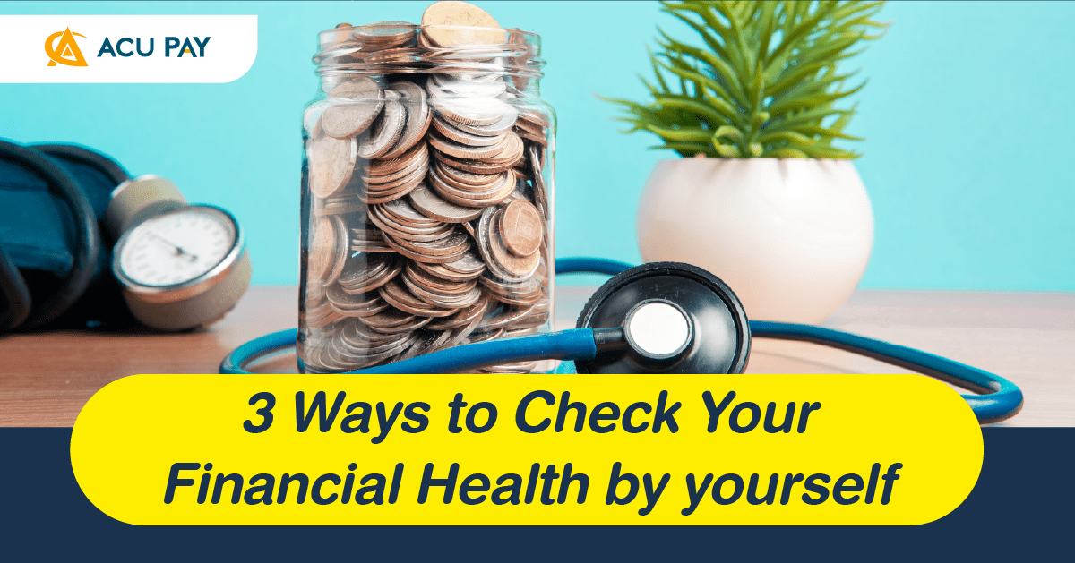 3 Ways to Check Your Financial Health by yourself - ACU Pay