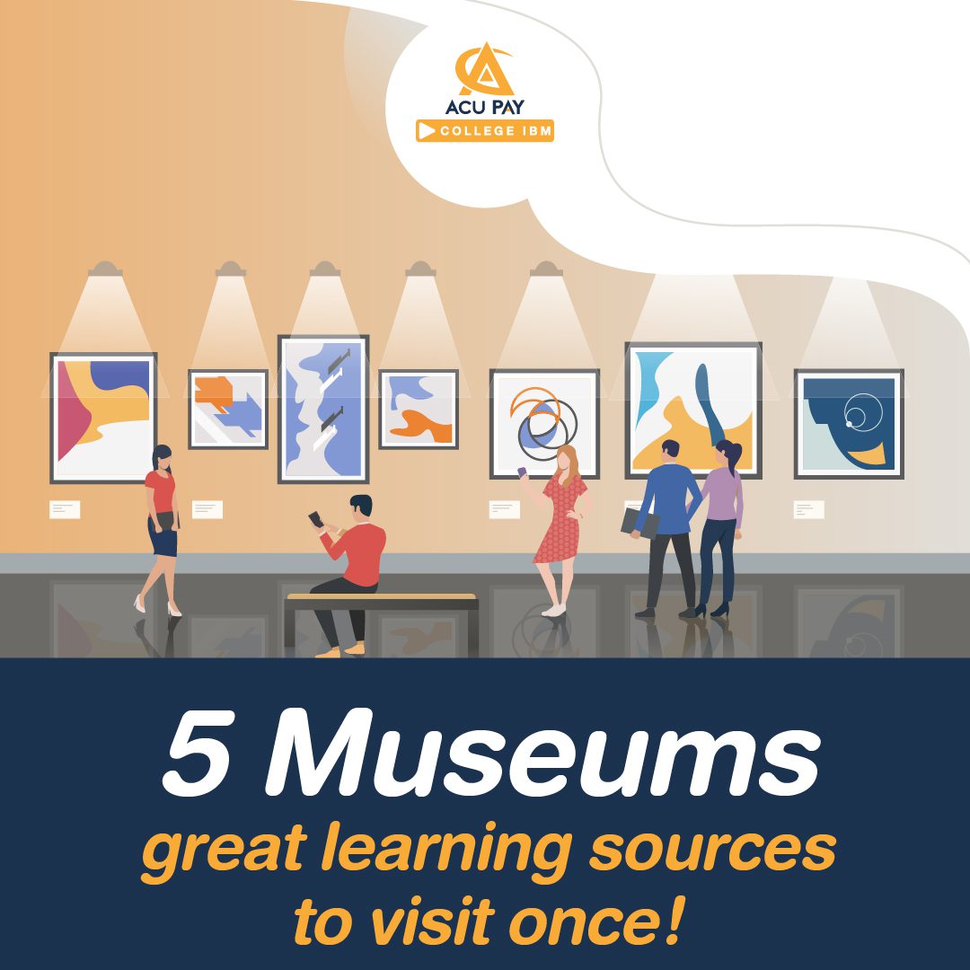 5 Museums, great learning sources to visit once! - ACU Pay