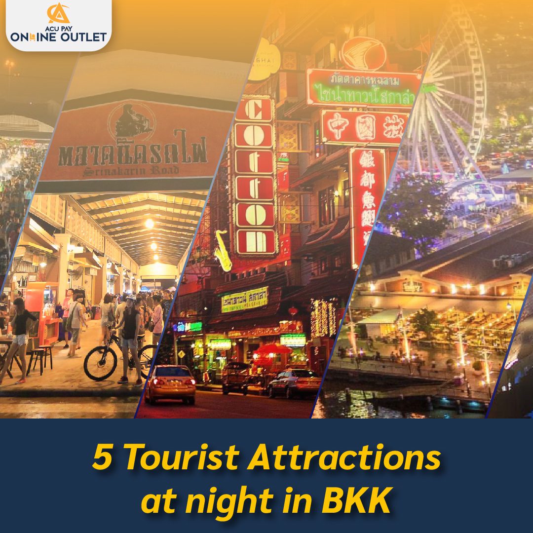 5 Tourist Attractions at night in BKK - ACU Pay