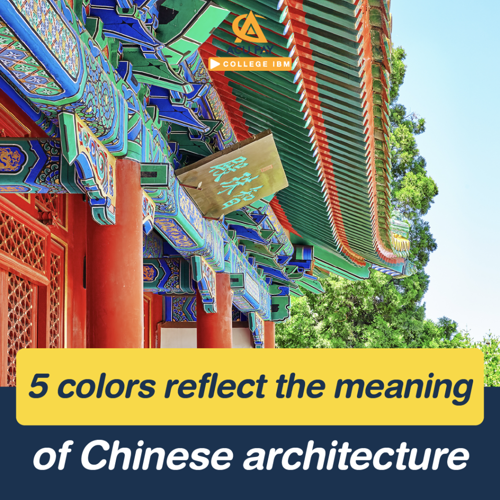 5 colors reflect the meaning of Chinese architecture - ACU Pay