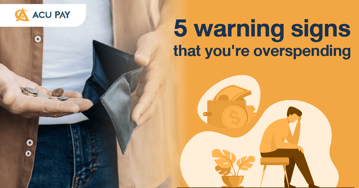 5 warning signs that you're overspending - ACU Pay