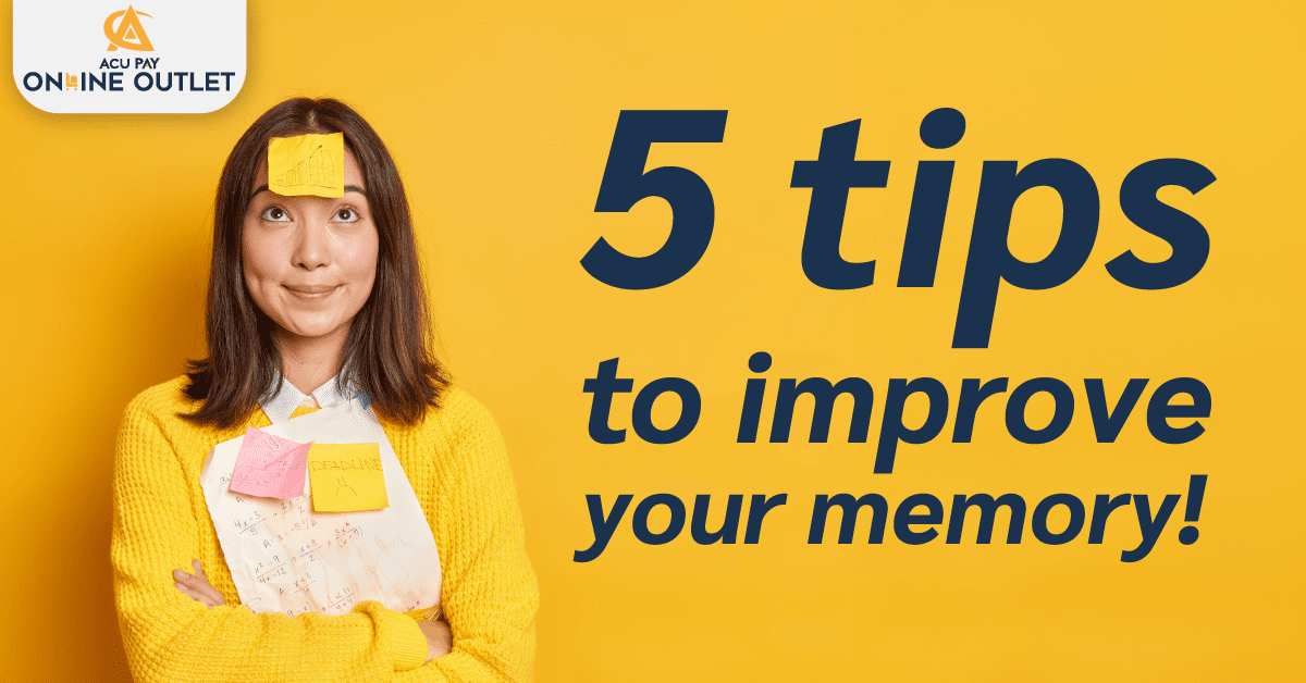 5 tips to improve your memory! - ACU Pay
