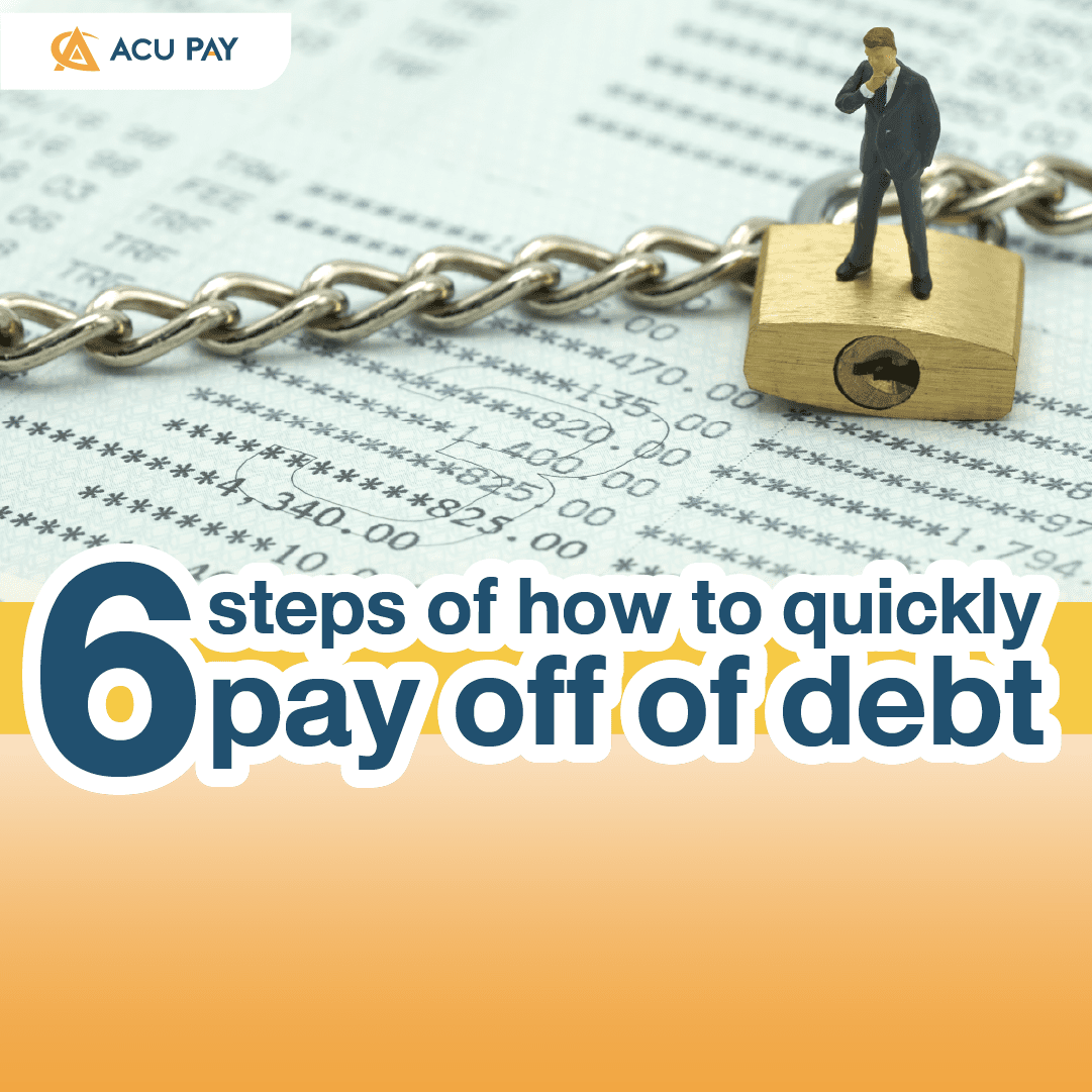 6 steps of how to quickly pay off of debt - ACU Pay