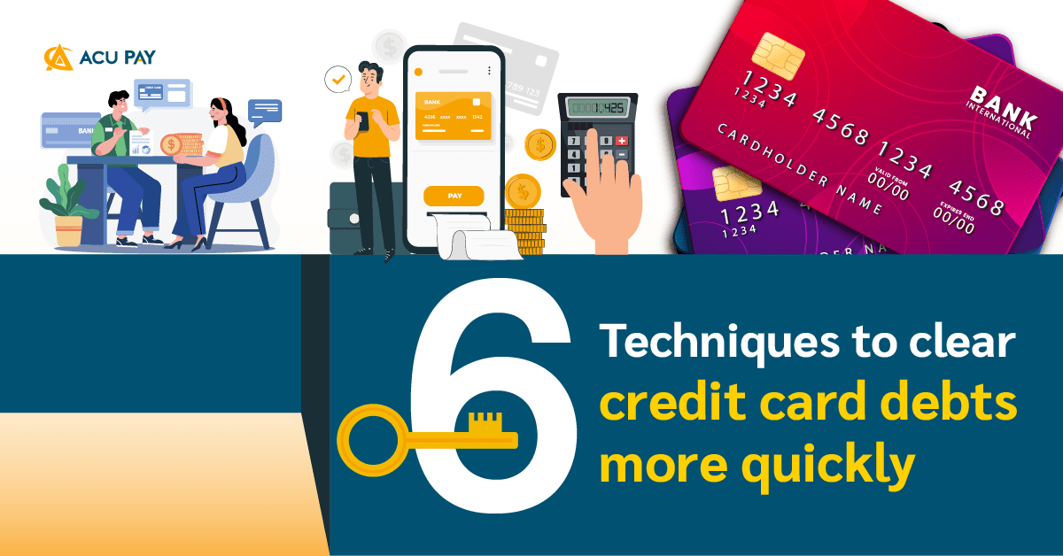 6 Techniques to clear credit card debts more quickly - ACU Pay