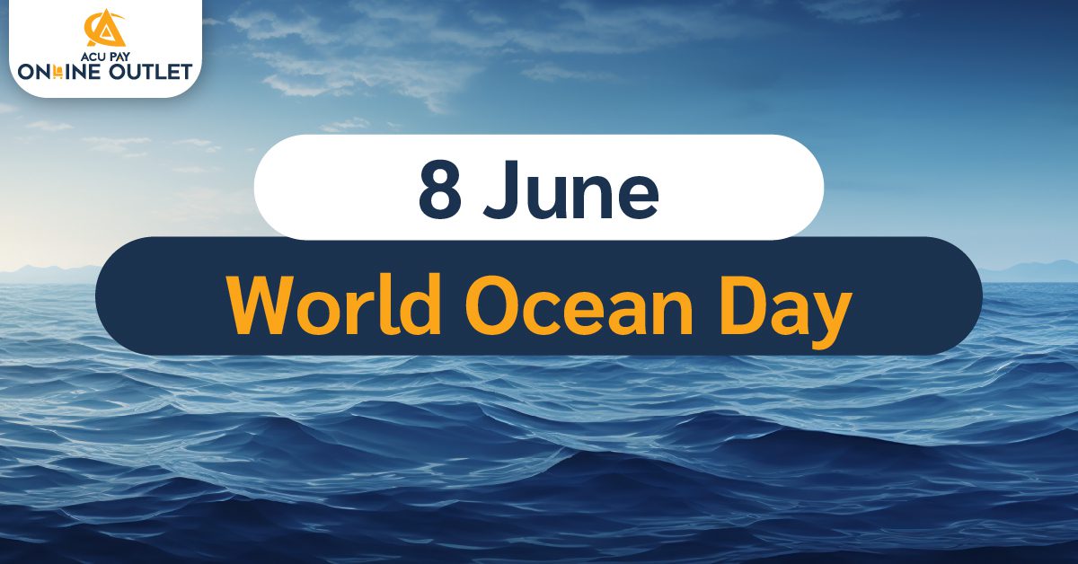 8 June - World Ocean Day - ACU Pay