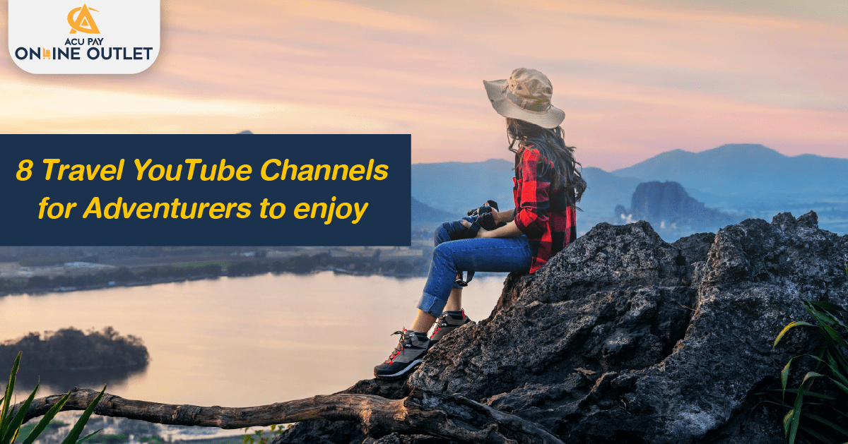 8 Travel YouTube Channels for Adventurers to enjoy - ACU Pay
