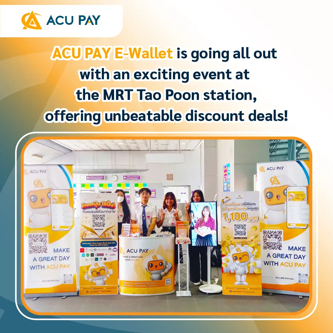 ACU PAY E-Wallet is going all out with an exciting event at the MRT Tao ...