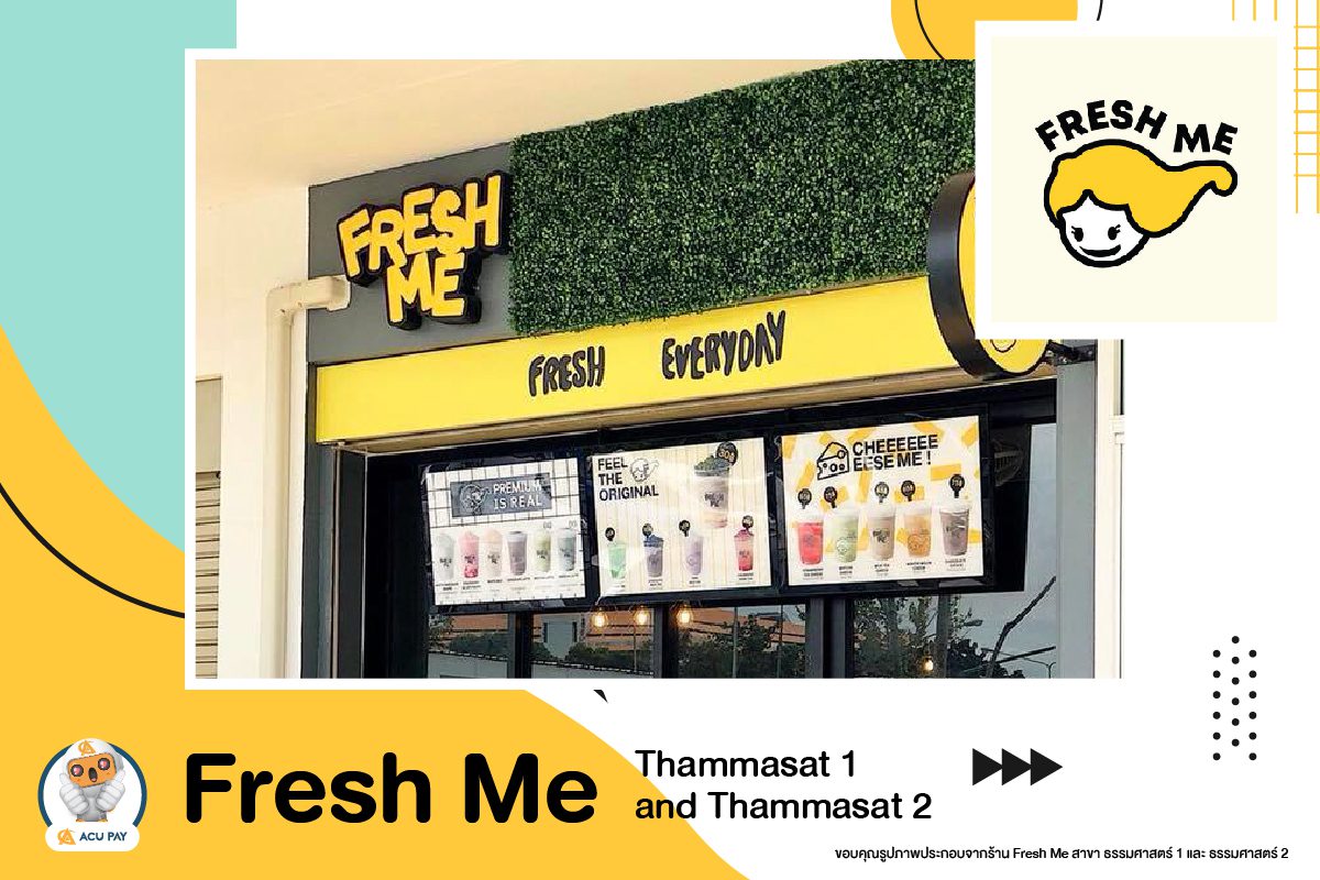Fresh Me Thammasat 1 and Thammasat 2 branches - ACU Pay