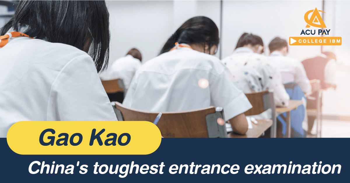 GaoKao, China's toughest entrance examination. - ACU Pay