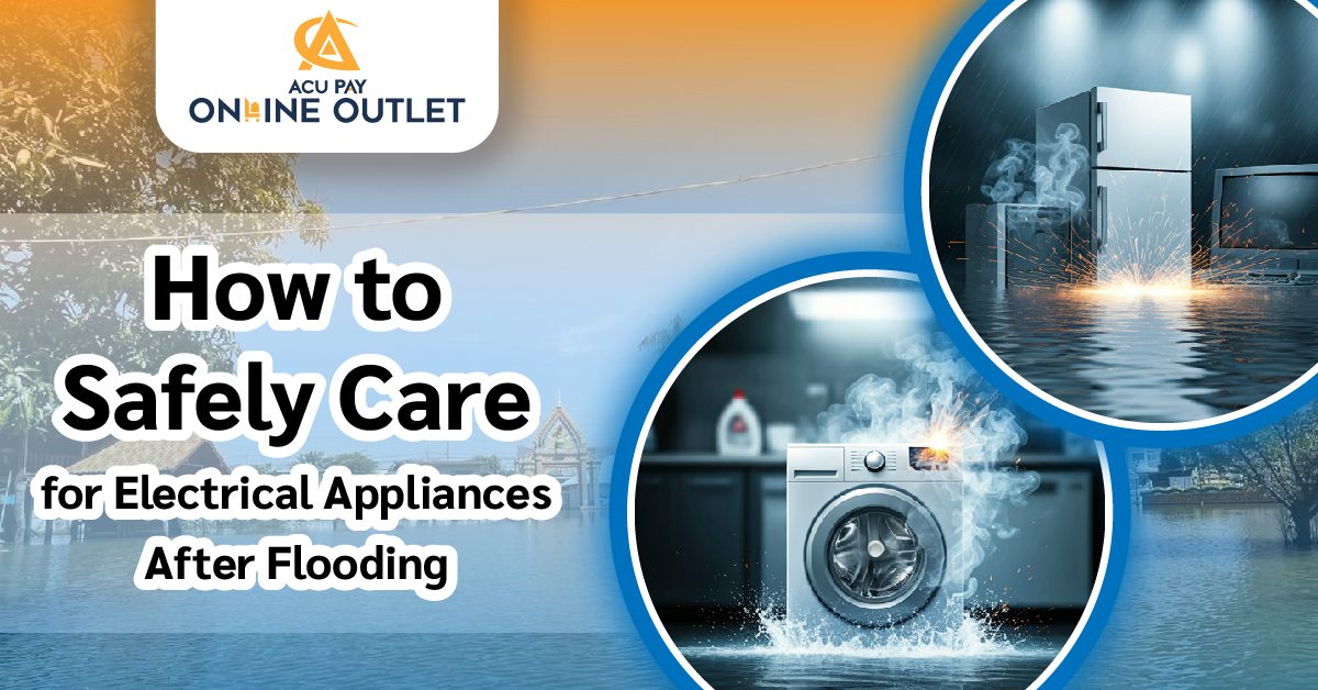 How to Safely Care for Electrical Appliances After Flooding - ACU Pay