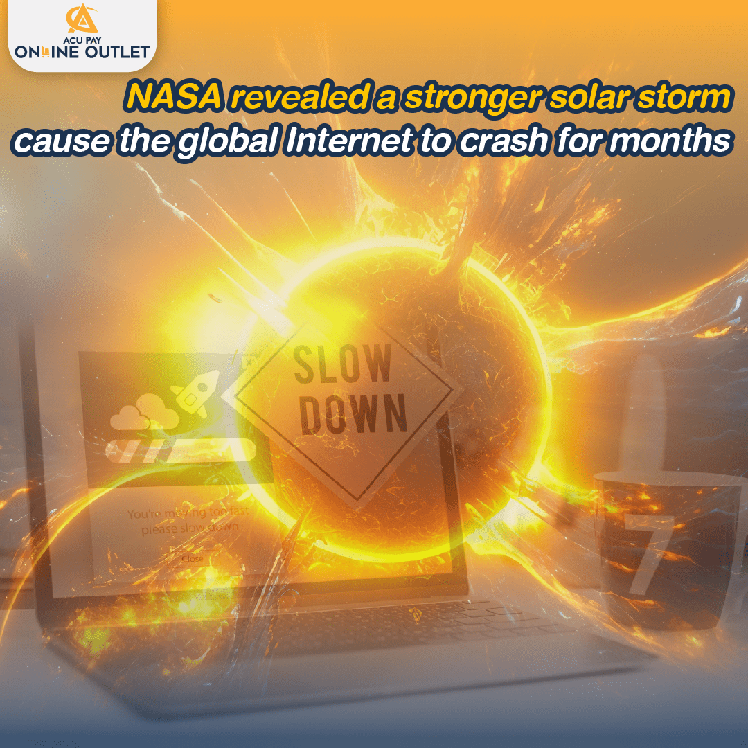 NASA revealed a stronger solar storm cause the global Internet to crash ...