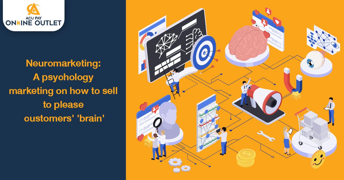 Neuromarketing: A psychology marketing on how to sell to please ...